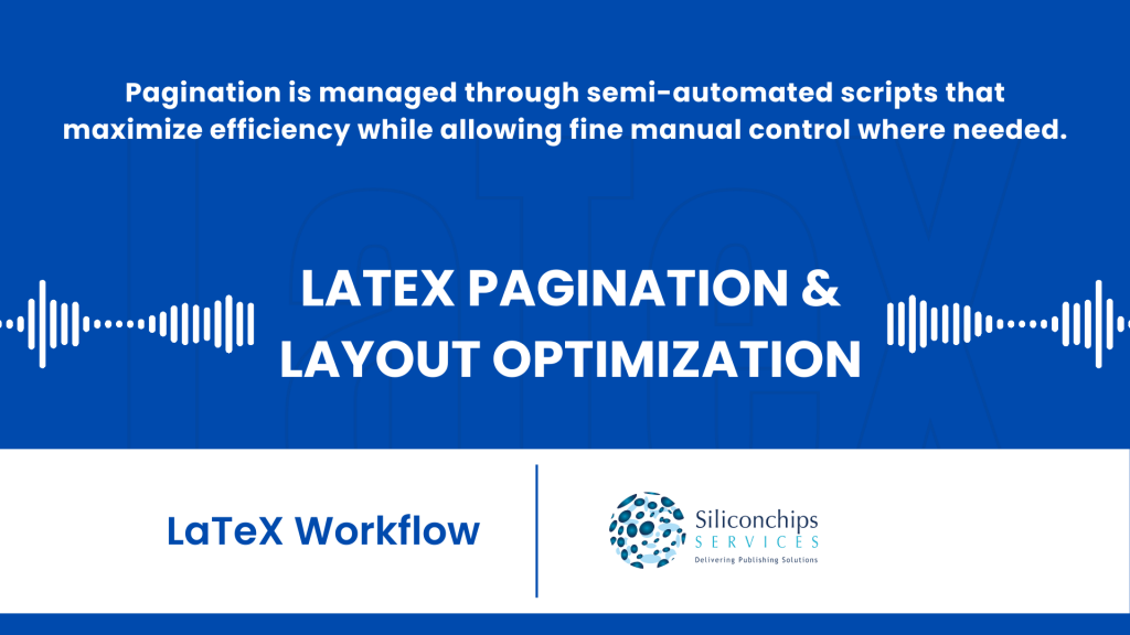 LaTeX Pagination and Layout Optimisation | Siliconchips Services
